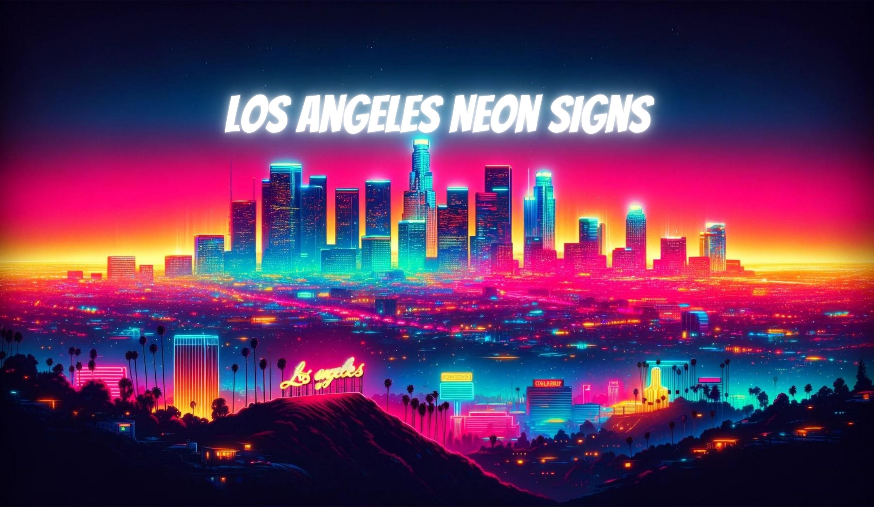 Los Angeles Neon Signs – NeonNiche